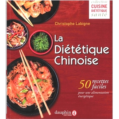 预订 La diététique chinoise : 50 recettes faciles pour une alimentation énergétique 中国饮食：50个简单的充满活力的饮