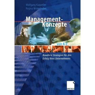 预订 Management-Konzepte von A–Z: Bewährte Strategien für den Erfolg Ihres Unternehmens: 9783322844873