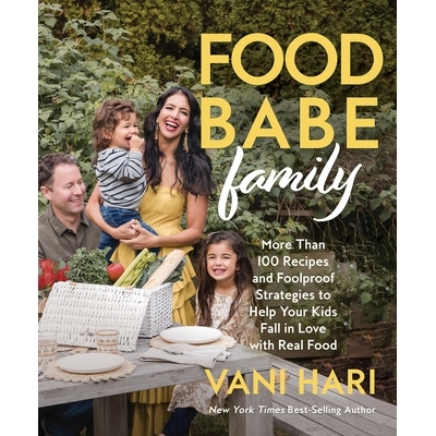 预订 Food Babe Family: More Than 100 Recipes and Foolproof Strategies to Help Your Kids Fall in Love with Real Food: A C