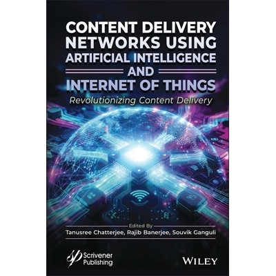 预订 Content Delivery Networks Using Artificial Intelligence and Internet of Things Revolutionizing Content Delivery 基