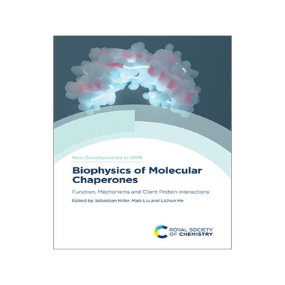 [预订]Biophysics of Molecular Chaperones: Function, Mechanisms and Client Protein Interactions 9781839162824
