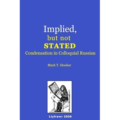 预订 Implied, but not Stated: Condensation in Colloquial Russian: 9781475083514