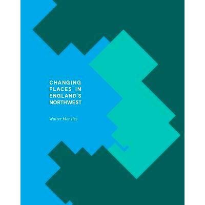 预订 Changing Places In England’s Northwest: 9781535438827