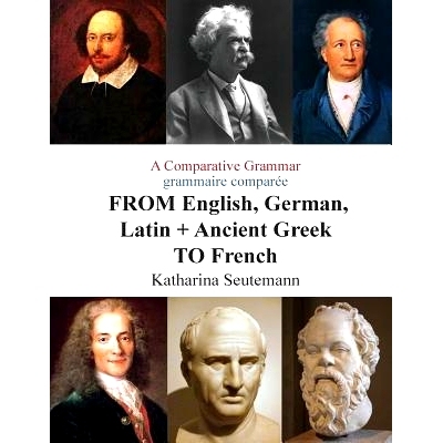 预订 A Comparative Grammar Grammaire Comparee from English, German, Latin + Ancient Greek to French: Days of the Week Jo