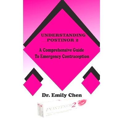预订 Understanding Postinor 2: A Comprehensive Guide to Emergency Contraception: 9798328884396