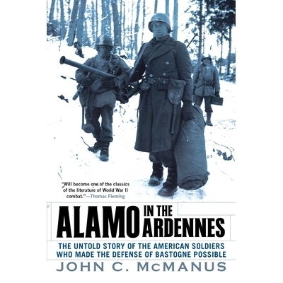 预订 Alamo in the Ardennes: The Untold Story of the American Soldiers Who Made the Defense of Bastogne Possi Ble: 978045