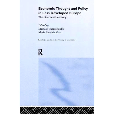预订 Economic Thought and Policy in Less Developed Europe: The Nineteenth Century 欠发达欧洲的经济思想与政策：19世纪: 97