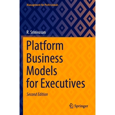 预订 Platform Business Models for Executives 面向高管的平台商业模式 第2版: 9789819949120