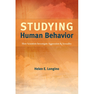 预订 Studying Human Behavior: How Scientists Investigate Aggression and Sexuality 人类行为研究：科学家如何调查侵略与性行