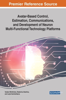 【预订】Avatar-Based Control, Estimation, Communications, and Development of Neuron Multi-Functional Technology Pl...