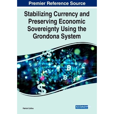 预订 Stabilizing Currency and Preserving Eco*mic Sovereignty Using the Grondona System 使用格隆多纳系统稳定货币和维护经
