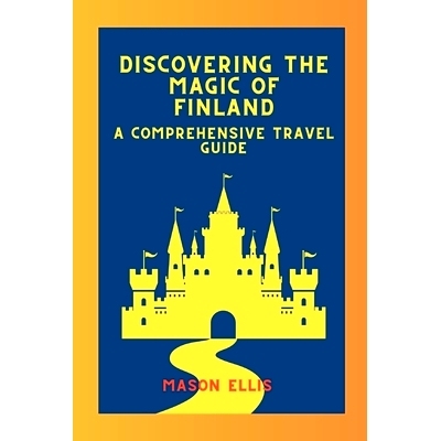 预订 Discovering the Magic of Finland: A Comprehensive Travel Guide: 9798393143428