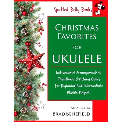 预订 Christmas Favorites for Ukulele: Instrumental arrangements of traditional Christmas carols for beginning and interm