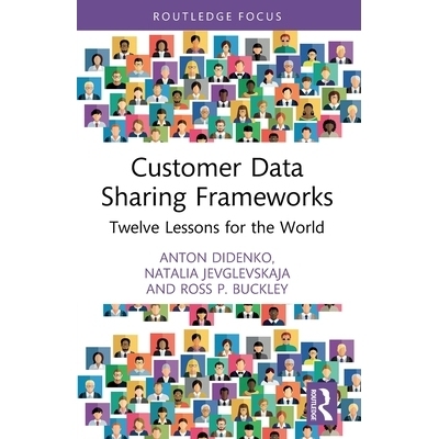 预订 Customer Data Sharing Frameworks: Twelve Lessons for the World 客户数据共享框架：给世界的12个教训: 9781032538990