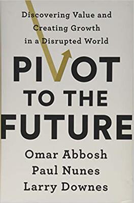 【预售】Pivot to the Future: Discovering Value and Creating Growth in a Disrupted World