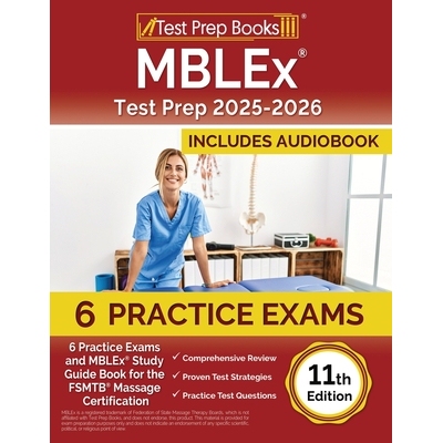 预订 MBLEx Test Prep 2025-2026: 6 Practice Exams and MBLEx Study Guide Book for the FSMTB Massage Certification [11th Ed