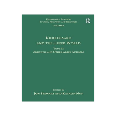 预订 Volume 2, Tome II: Kierkegaard and the Greek World - Aristotle and Other Greek Authors