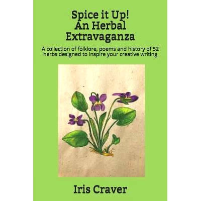 预订 Spice it Up! An Herbal Extravaganza: A collection of folklore, poems and history of 52 herbs designed to inspire yo