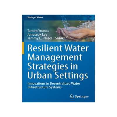 [预订]Resilient Water Management Strategies in Urban Settings: Innovations in Decentralized Water Infrastr 9783030958435