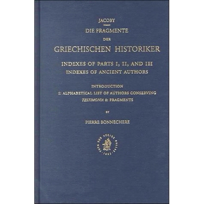 预订 Index to Fragmente der griechischen Historiker (3 vols) 希腊历史学家片段索引（3卷本）: 9789004113923