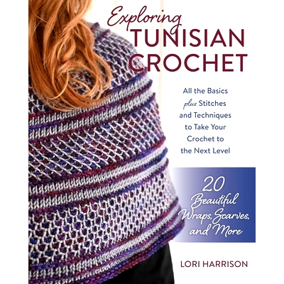 预订 Exploring Tunisian Crochet: All the Basics plus Stitches and Techniques to Take Your Crochet to the Next Level; 20