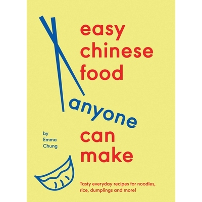 预订 Easy Chinese Food Anyone Can Make: Tasty Everyday Recipes for Noodles, Rice, Dumplings and More! 9781623716028