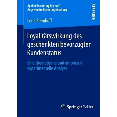 预订 Loyalitätswirkung des geschenkten bevorzugten Kundenstatus: Eine theoretische und empirisch-experimentelle Analyse