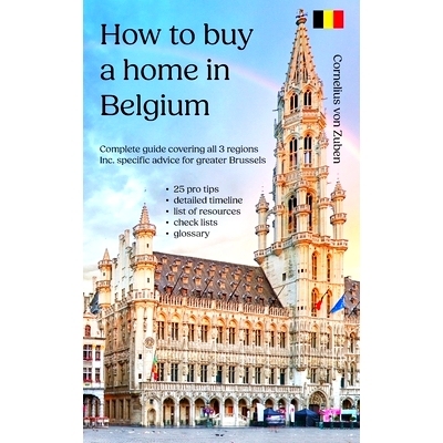 预订 How to buy a home in Belgium: Complete guide covering all 3 regions, including specific advice for greater Brussels