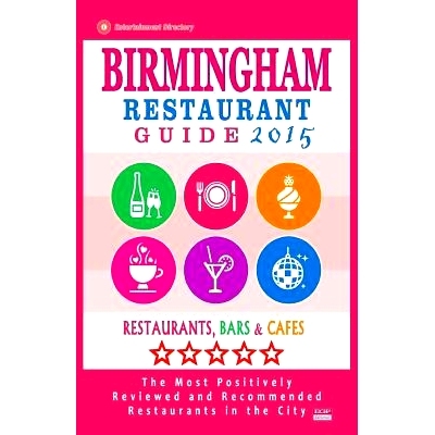 预订 Birmingham Restaurant Guide 2015: Best Rated Restaurants in Birmingham, United Kingdom - 500 Restaurants, Bars and