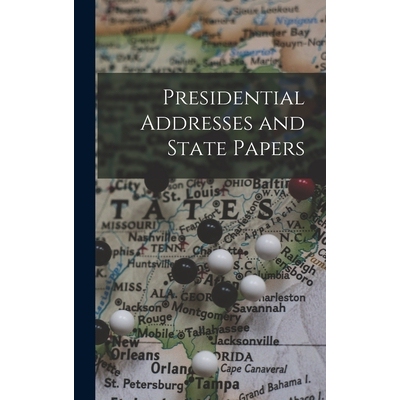 预订 Presidential Addresses and State Papers 9781018286686