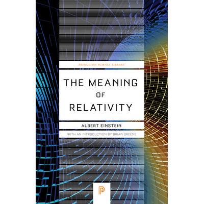 预订 The Meaning of Relativity: Including the Relativistic Theory of the Non-Symmetric Field相对论的意义：包括非对称场的