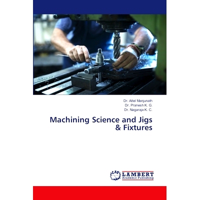预订 Machining Science and Jigs & Fixtures: 9786207805013