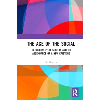 预订 The Age of the Social: The Discovery of Society and The Ascendance of a New Episteme 社会的年龄：社会的发现与新时期