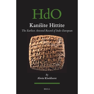 预订 Kanišite Hittite: The Earliest Attested Record of Indo-European Kanišite Hittite:印欧语系*早的证明记录: 978900439