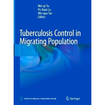 预订 Tuberculosis Control in Migrating Population 人口迁移中的结核病控制: 9789813297623