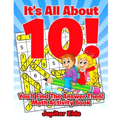 预订 It’s All About 10! You’ll Find The Answer Then!: Math Activity Book: 9781541933354