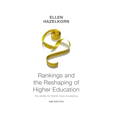 预订 Rankings and the Reshaping of Higher Education: The Battle for World-Class Excellence: 9781349496051