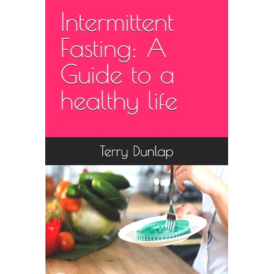 预订 Intermittent Fasting: A Guide to a healthy life: 9781086461534