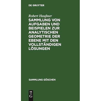预订 Sammlung von Aufgaben und Beispielen zur analytischen Geometrie der Ebene mit den vollständigen Lösungen: 9783111