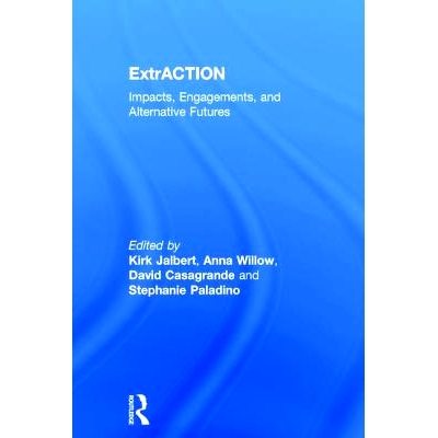 预订 ExtrACTION: Impacts, Engagements, and Alternative Futures 萃取：影响、参与及另一种未来: 9781629584690