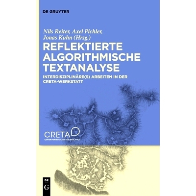 预订 Reflektierte algorithmische Textanalyse: Interdisziplinäre(s) Arbeiten in der CRETA-Werkstatt 反射算法文本分析: 97