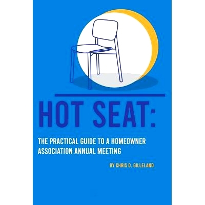 预订 Hot Seat: The Practical Guide To A Homeowner Association Annual Meeting: 9780999397732