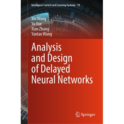 预订 Analysis and Design of Delayed Neural Networks 延迟神经网络的分析与设计 9789819611768