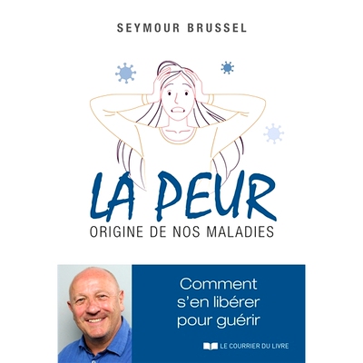 预订 La peur, origine de nos maladies : comment s’en libérer pour guérir 恐惧是我们疾病的根源：如何摆脱恐惧来治愈: 97