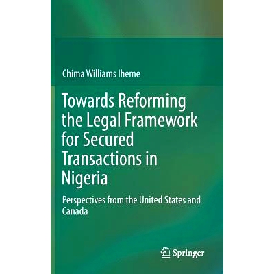 预订 Towards Reforming the Legal Framework for Secured Transactions in Nigeria: Perspectives from the United States and