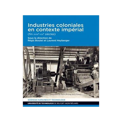 [预订]Industries coloniales en contexte impérial (fin XVIIIe-XXe siècles) 9791091901628