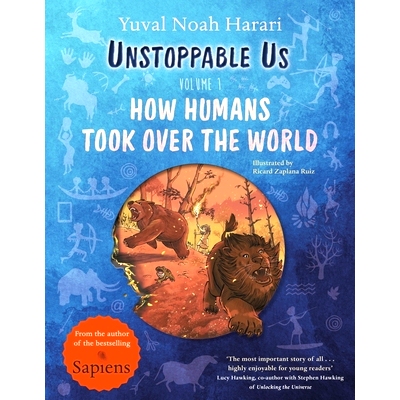 预订 Unstoppable Us, Volume 1: How Humans Took Over the World, from the author of the multi-million bestselling Sapiens: