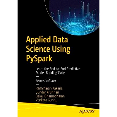 预订 Applied Data Science Using PySpark: Learn the End-to-End Predictive Model-Building Cycle 使用 PySpark 的应用数据科