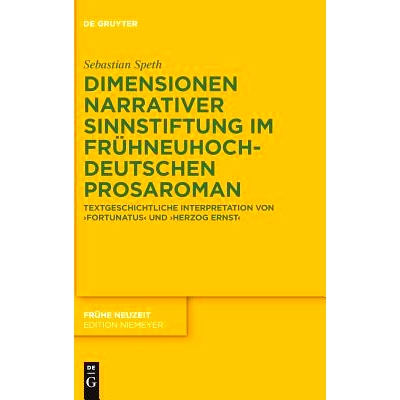 预订 Dimensionen narrativer Sinnstiftung im frühneuhochdeutschen Prosaroman: Textgeschichtliche Interpretation von ’Fo