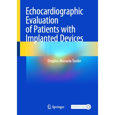 预订 Echocardiographic Evaluation of Patients with Implanted Devices 植入器械患者的超声心动图评价: 9783031640780